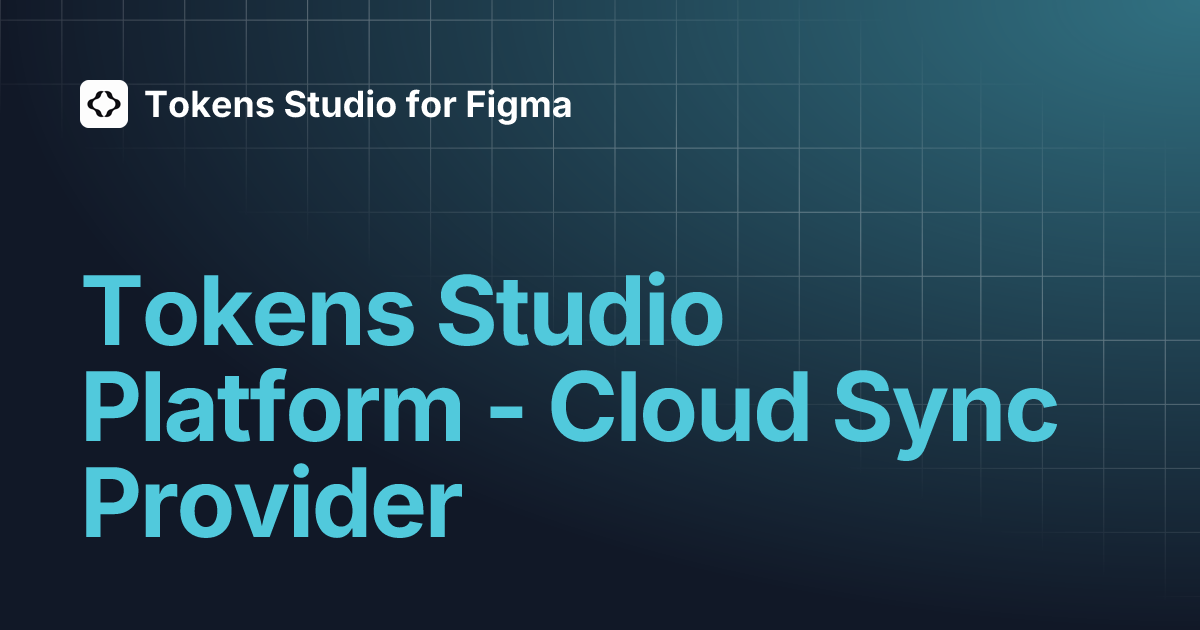 Tokens Studio Platform - Cloud Sync Provider | Tokens Studio for Figma