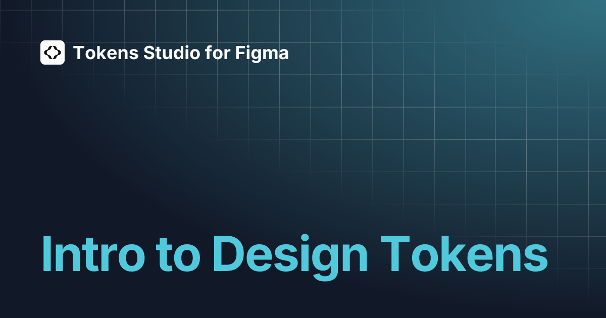 Intro to Design Tokens | Tokens Studio for Figma