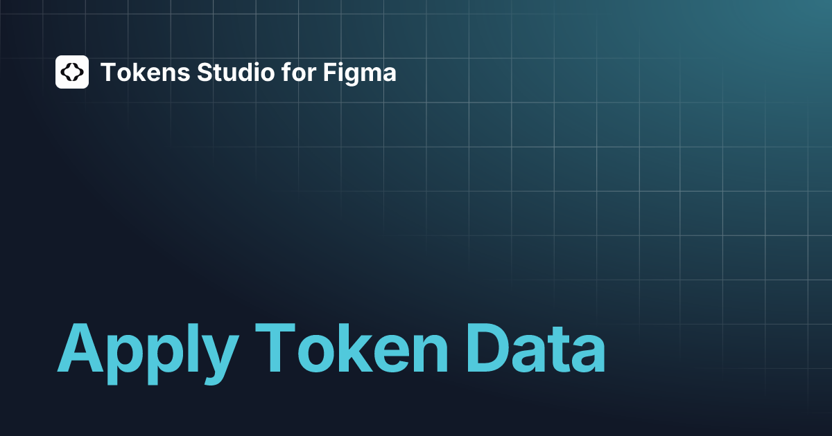 Apply Token Data | Tokens Studio for Figma