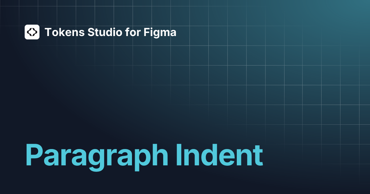 Paragraph Indent | Tokens Studio for Figma