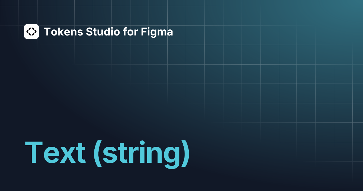 Text (string) | Tokens Studio for Figma