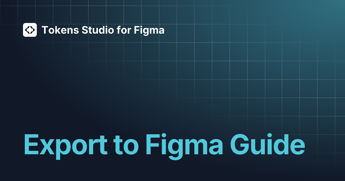 Export to Figma Guide | Tokens Studio for Figma