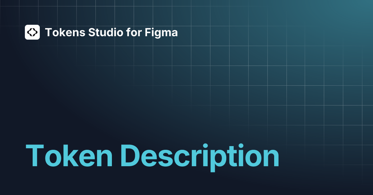 Token Description | Tokens Studio for Figma
