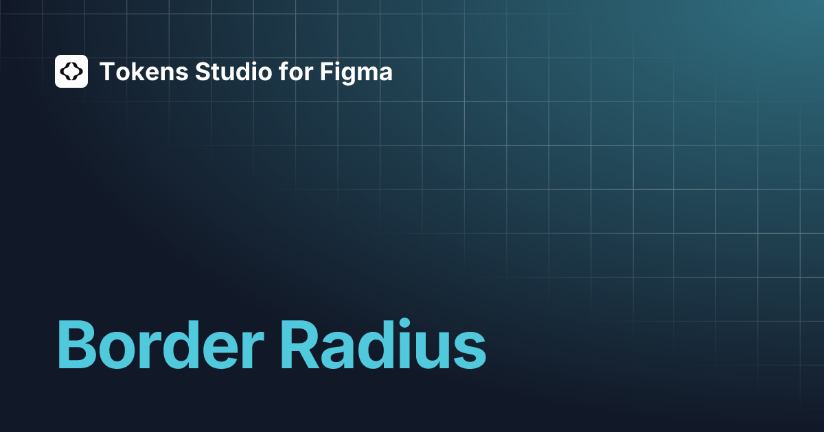 Border Radius | Tokens Studio for Figma
