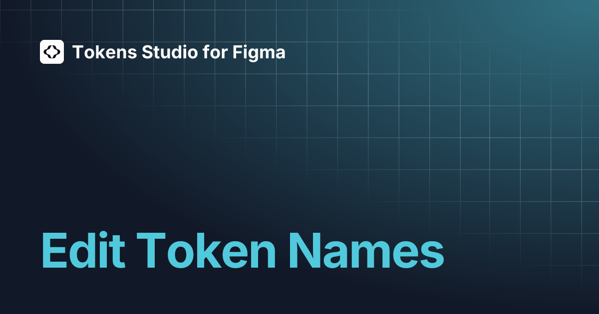 Edit Token Names | Tokens Studio for Figma