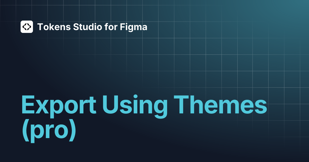 Export Using Themes (pro) | Tokens Studio for Figma