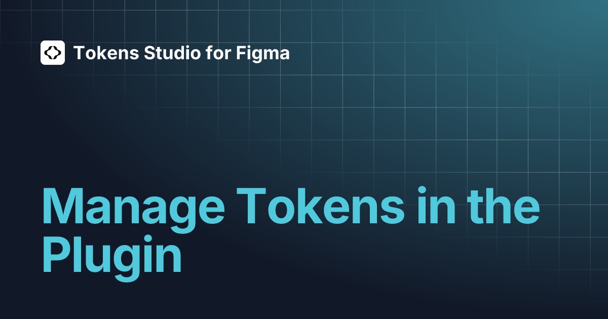 Manage Tokens in the Plugin | Tokens Studio for Figma