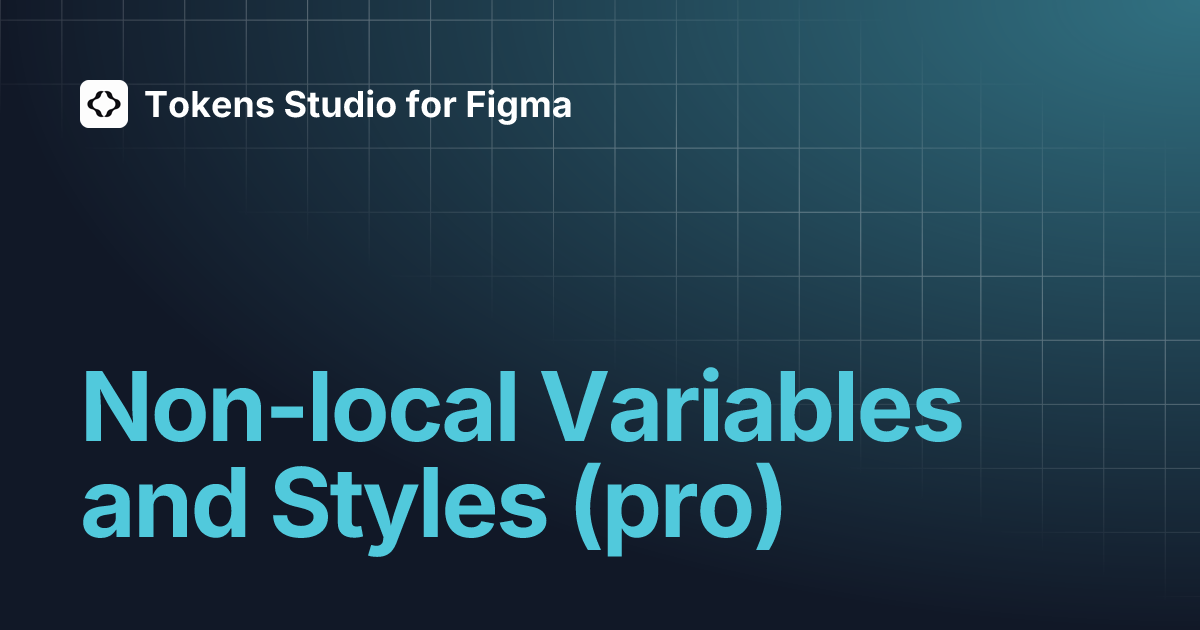 Non-local Variables and Styles (pro) | Tokens Studio for Figma
