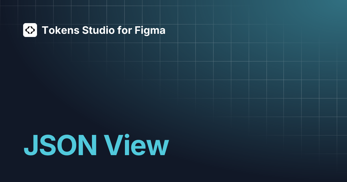 JSON View | Tokens Studio for Figma